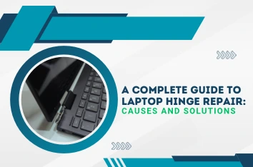 An Ultimate Guide to Loose Laptop Hinge Causes & Solutions